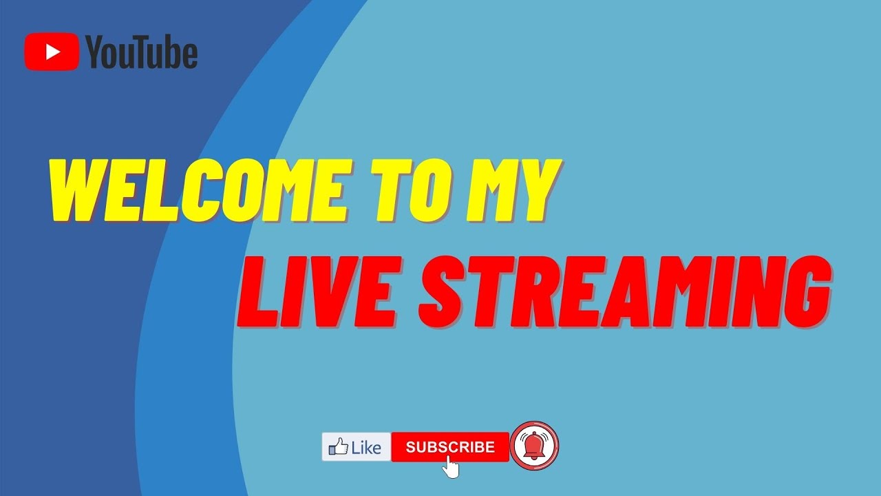Welcome To My Live Streaming! - YouTube
