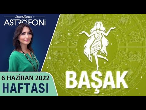 Başak Burcu, Haftalık Burç Yorumu 6-12 haziran 2022 yükselen başak, astrolog Demet Baltacı astroloji