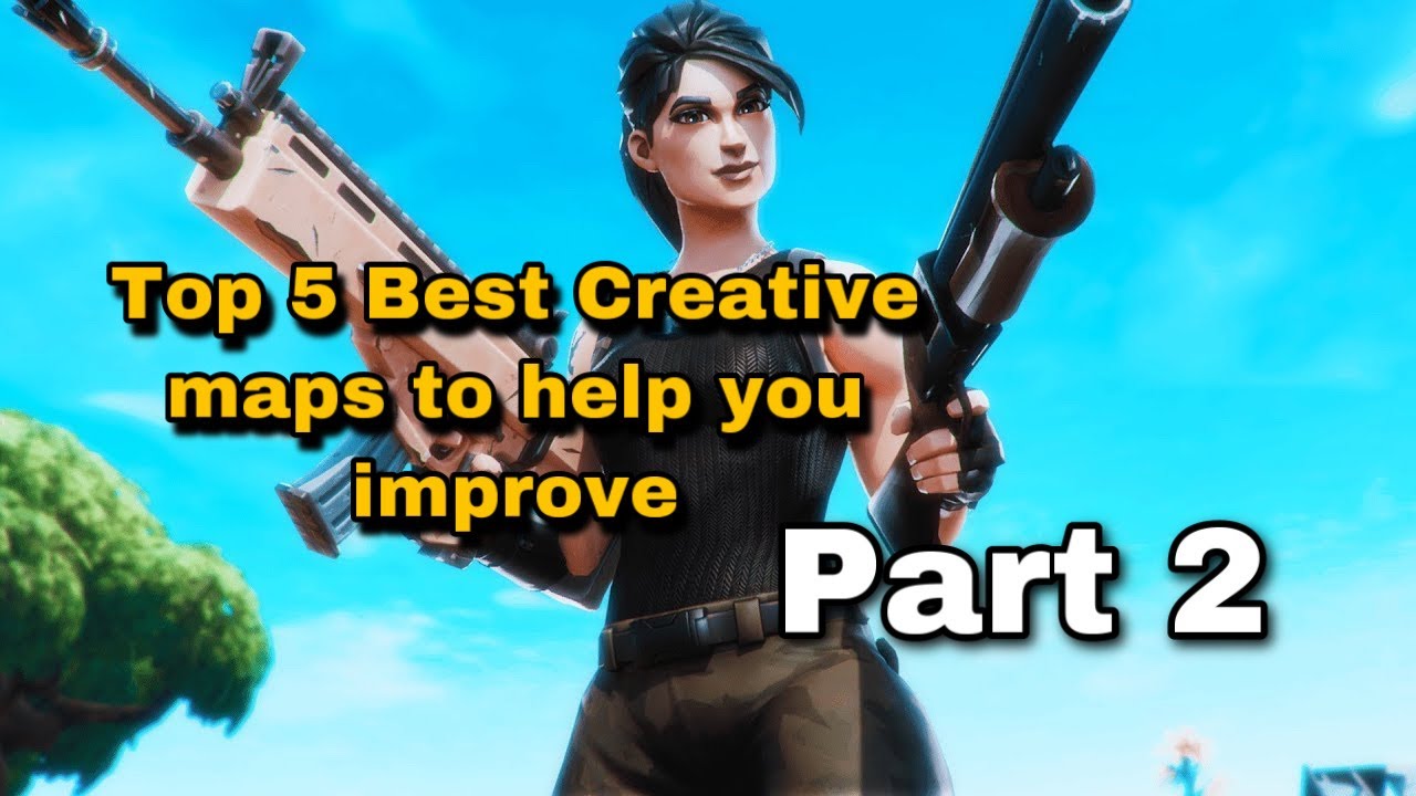 TOP 5 Best Creative Maps To Help You Improve At Fortnite - Part 2 # ...