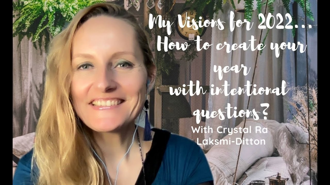Crystal Ra presents: Visions for 2022 & how to create a successful year ...