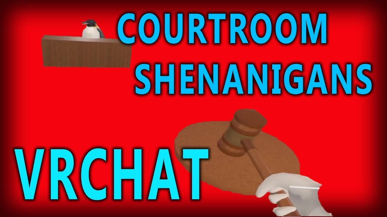 VRchat - Courtroom Shenanigans - YouTube
