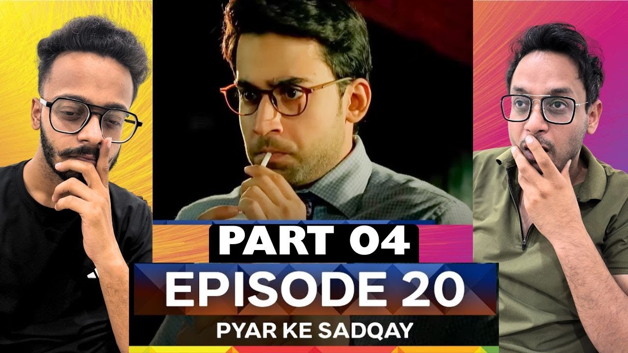 Pyar Ke Sadqay EP-20 | Part 04 | Heartfelt Twists & Emotional Moments ...