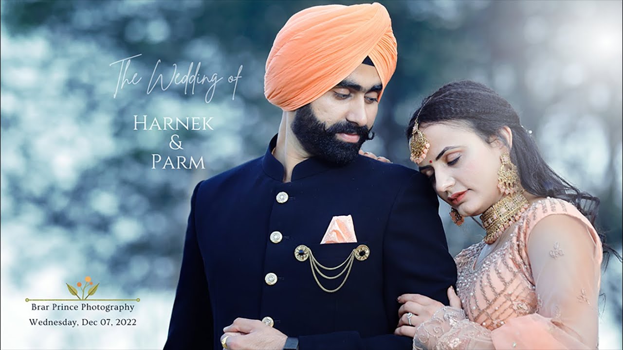WEDDING FILM 2023 | HARNEK & PARM | PUNJAB | BRAR PRINCE PHOTOGRAPHY ...