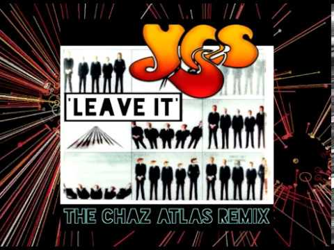 Yes - Leave It (Chaz Atlas 2017 HoF Remix) - YouTube Music