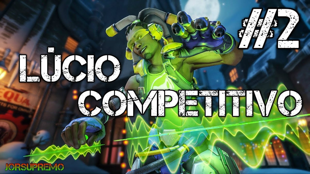 LÚCIO COMPETITIVO - DEFENSA - OVERWATCH LATINO #2 - YouTube