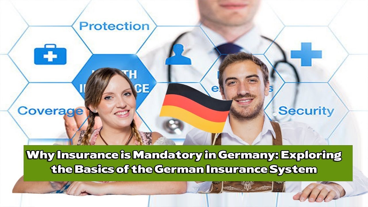 Why Insurance is Mandatory in Germany Exploring the Basics of the ...