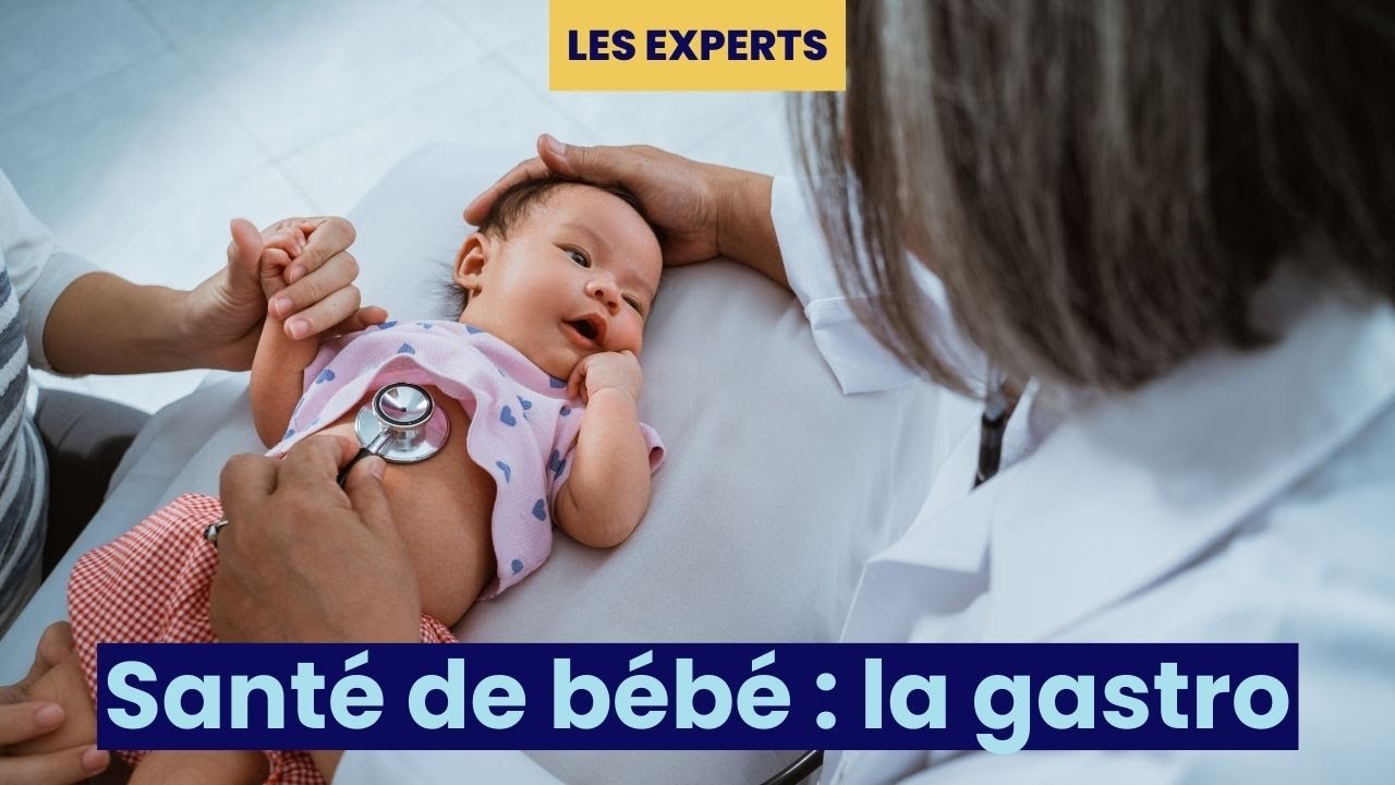 Santé de bébé : la gastro - YouTube