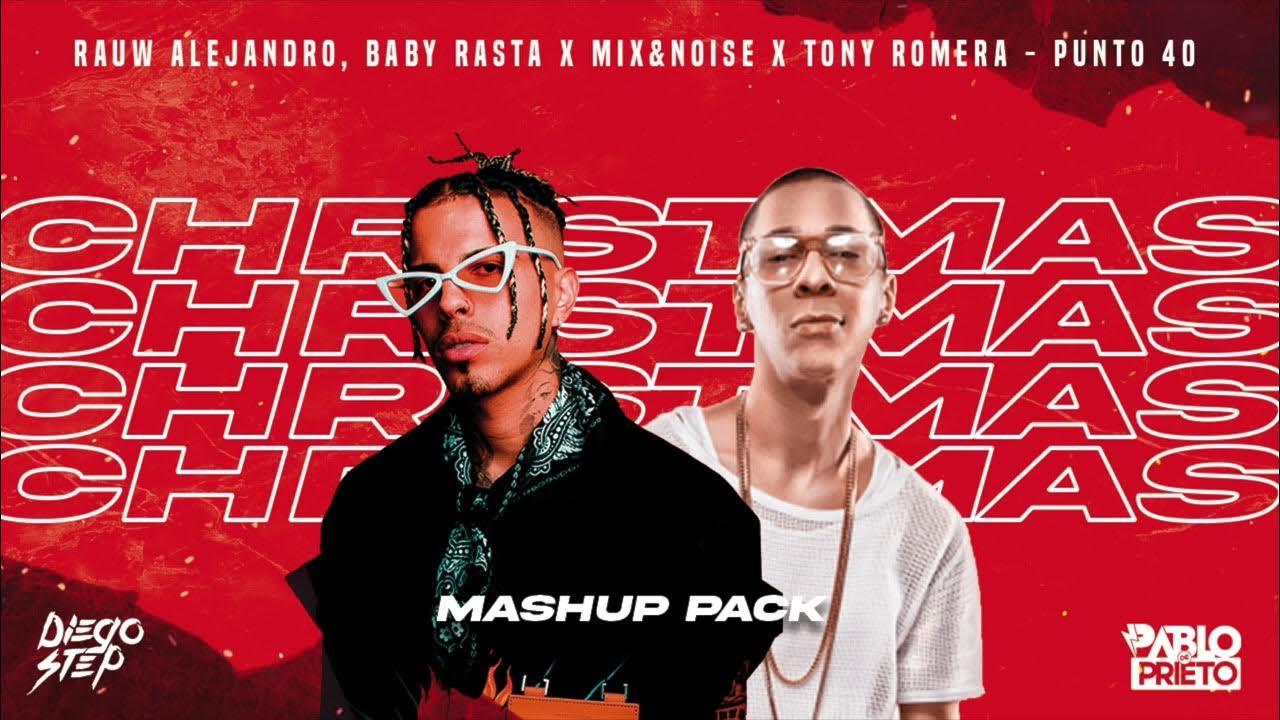 Rauw Alejandro, Baby Rasta x MIX&NOISE x Tony Romera - Punto 40 (Diego Step, Pablo DePrieto ...