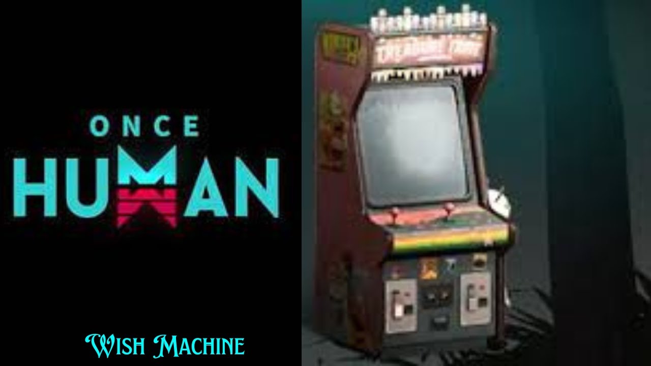 Once Human Wish Machine - YouTube