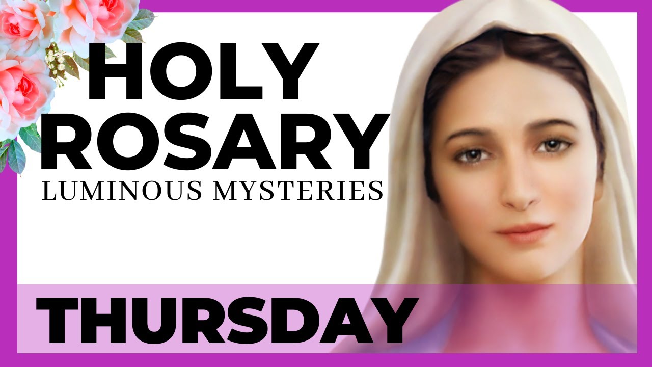 The Holy Rosary (Thursdays) The Luminous Mysteries of the Holy Rosary ...