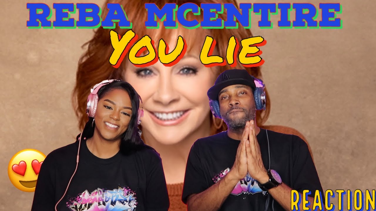 First Time Hearing Reba McEntire - “You Lie” Reaction | Asia and BJ ...