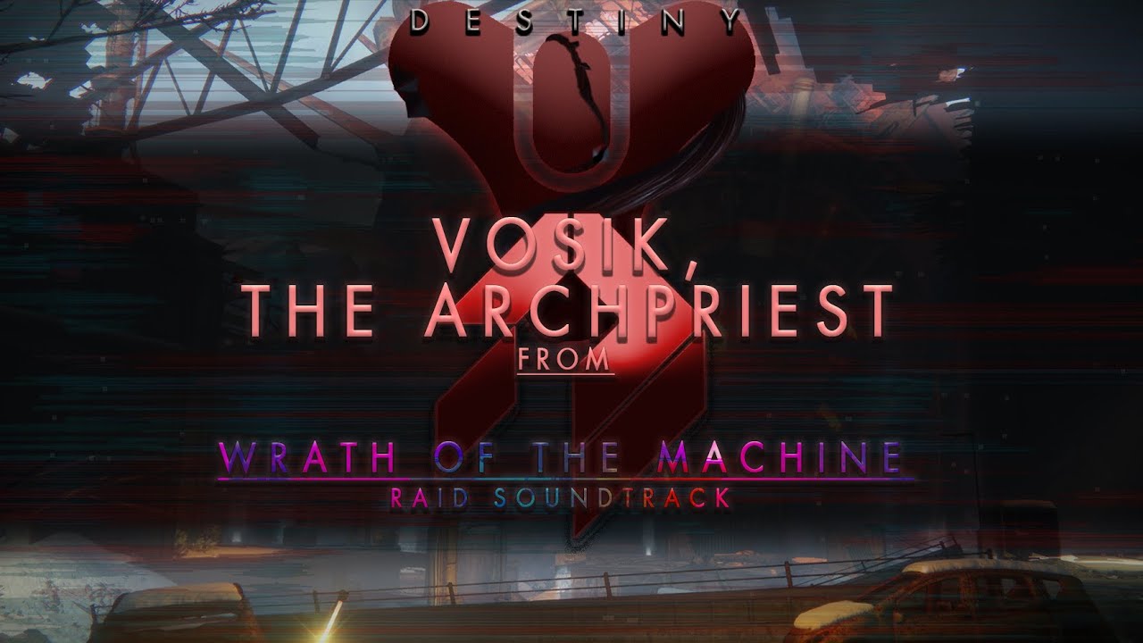 Destiny OST - Vosik, The Archpriest (The Archpriest Mix from WOTM RS ...