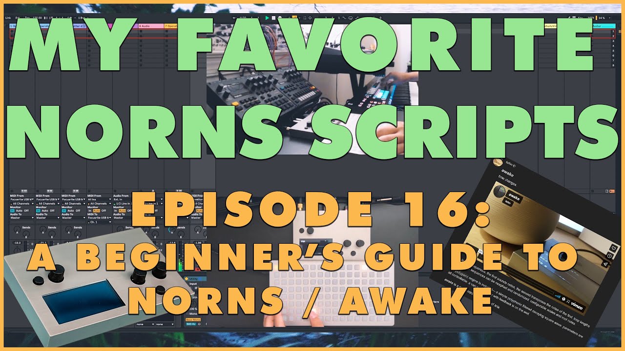 My Favorite Norns Scripts Episode 16: A Beginner's Guide to Norns / Awake - YouTube