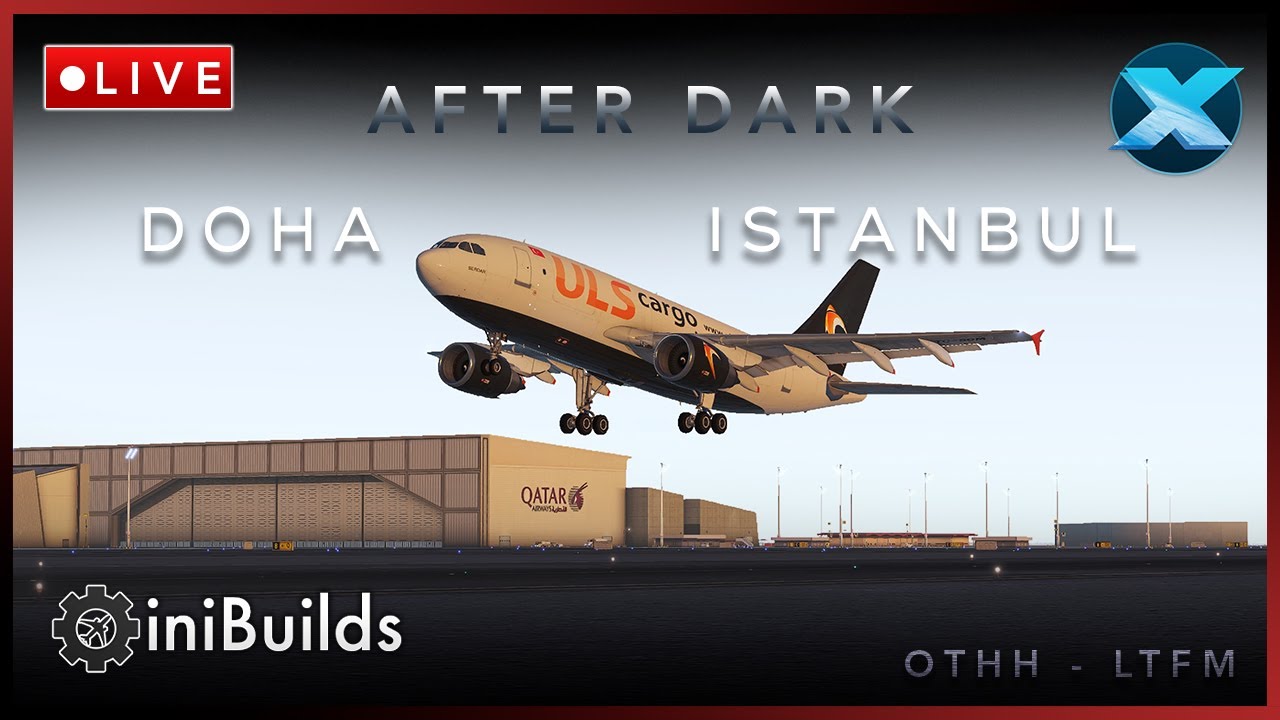 The A310 Freighter! | After Dark #12 | A310F | Doha - Istanbul | ULS ...