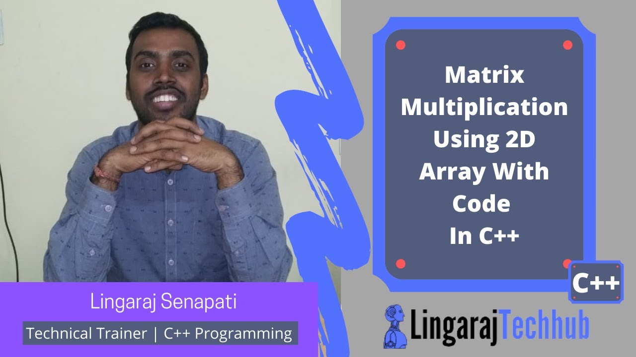 Matrix Multiplication Using 2D Array With Code In C++ #139 - YouTube