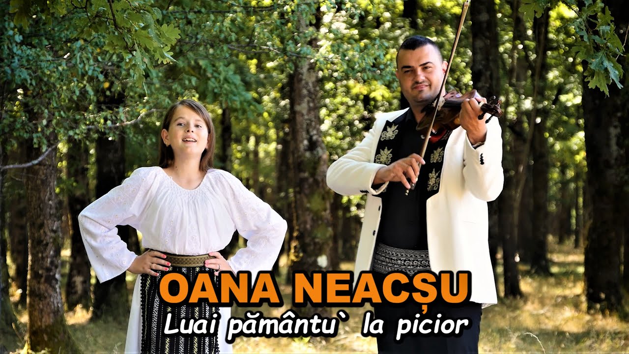 Oana Neacsu - Luai pamantu' la picior - YouTube