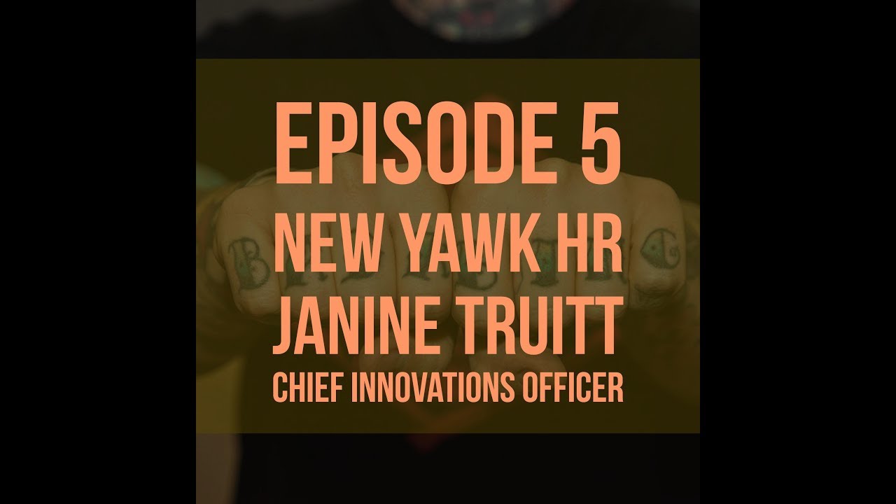 New Yawk HR Episode #5 - Janine Truitt - YouTube