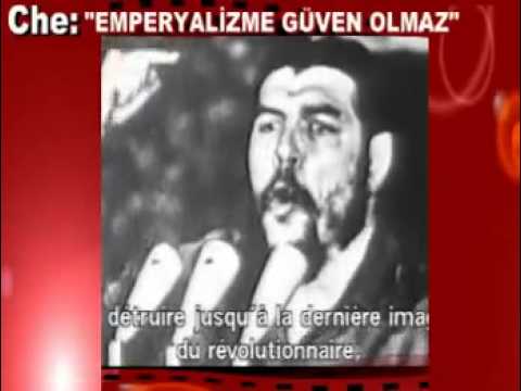 CHE -  EMPERYALİZME GÜVEN OLMAZ - ERNESTO CHE GUEVARA