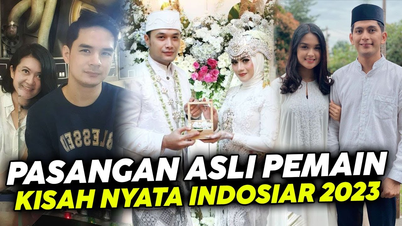 Pasangan Asli Pemain Kisah Nyata Indosiar 2023 - YouTube