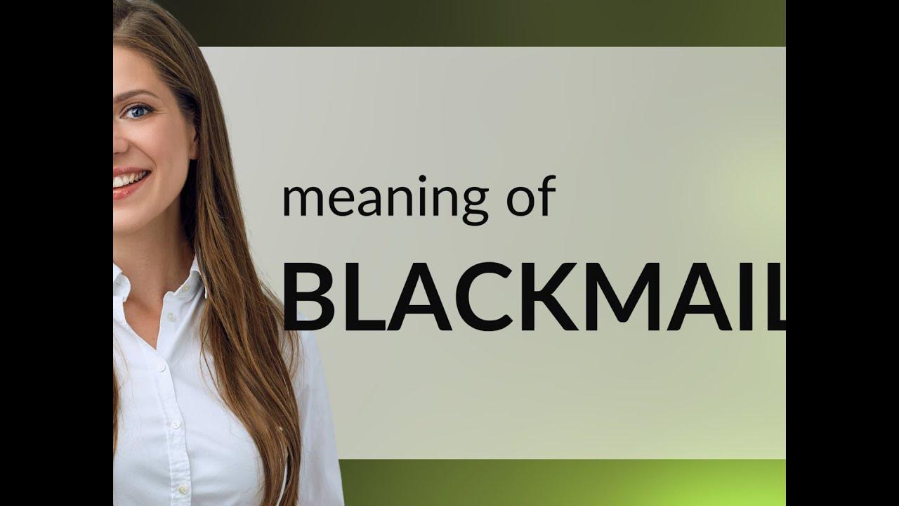 blackmail-definition-of-blackmail-youtube