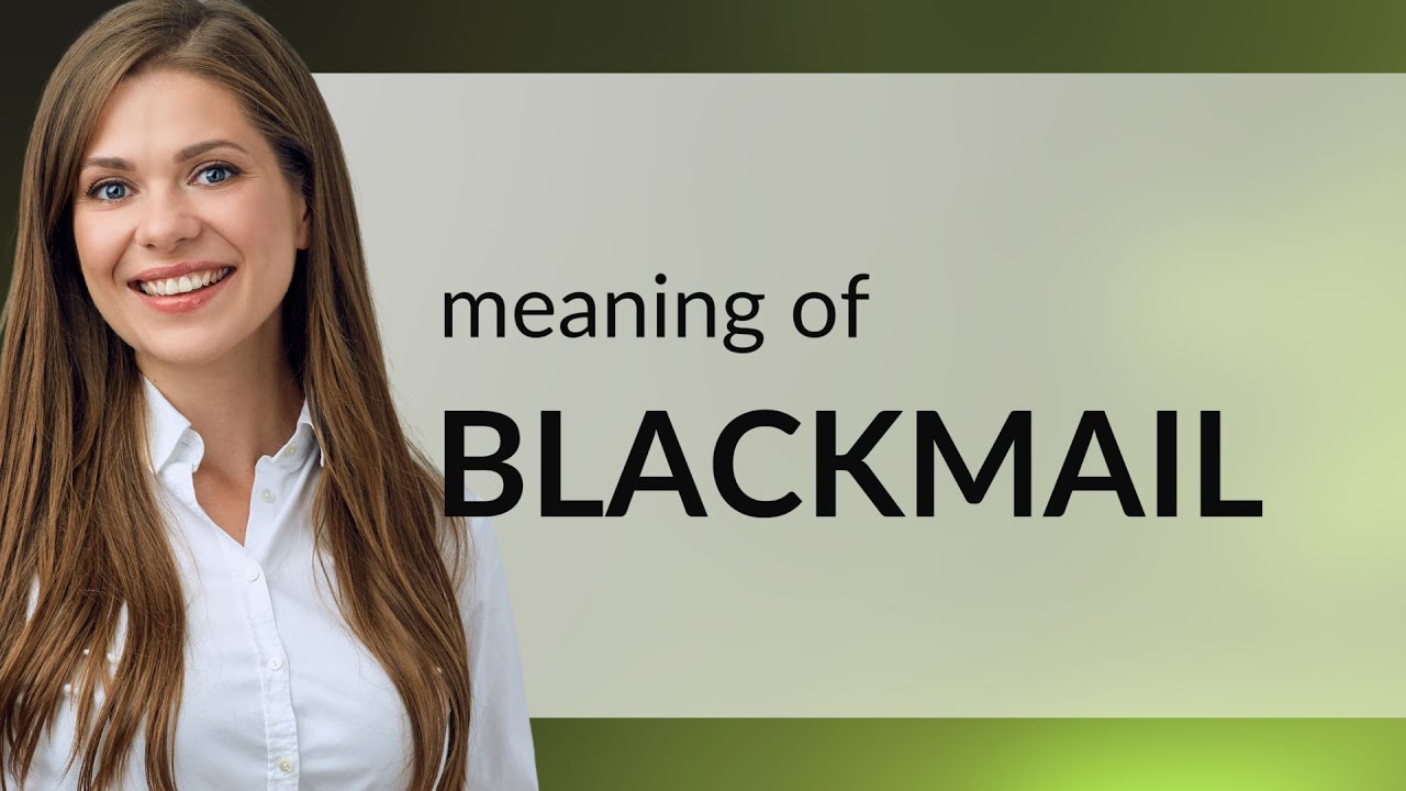 Blackmail Definition Of BLACKMAIL YouTube Blackmail Definition Of BLACKMAIL YouTube