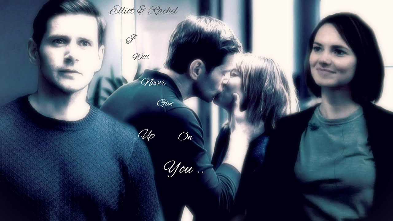 Too Good To Be True 🖤 Elliot & Rachel 🖤 I Will Never Give Up On You ...