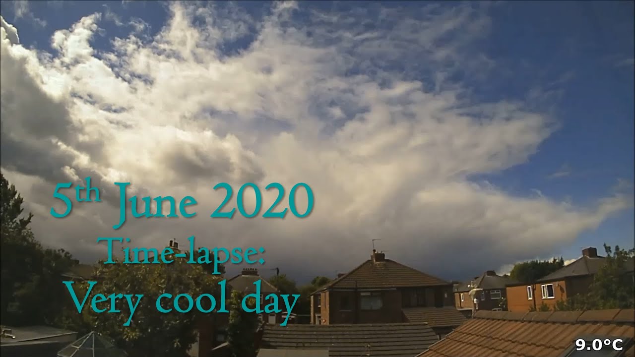 5 June 2020 Time-lapse: Unseasonably cool summer's day - YouTube