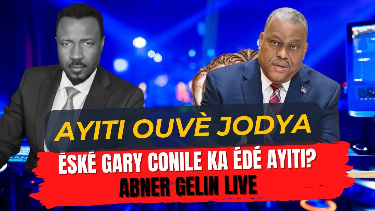 BON NOUVEL- AYITI OUVE POU BUSINESS - GARY CONILE PROMET CHANJMAN ...