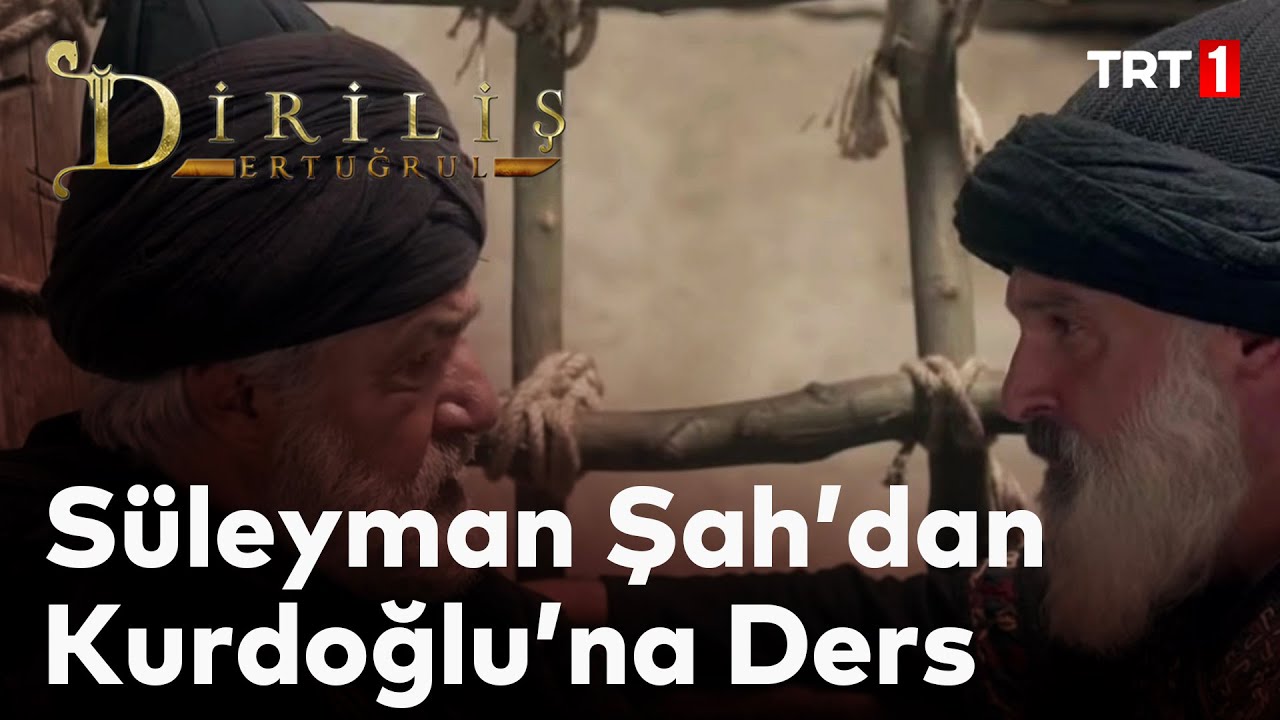 Diriliş Ertuğrul 21. Bölüm - Süleyman Şah'tan Kurdoğlu'na Beylik Dersi ...