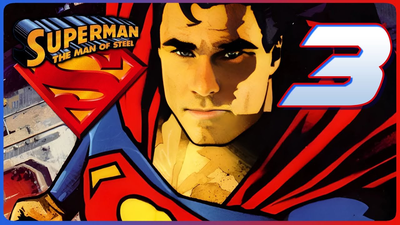 Superman: The Man of Steel Walkthrough Part 3 (XBOX) - YouTube