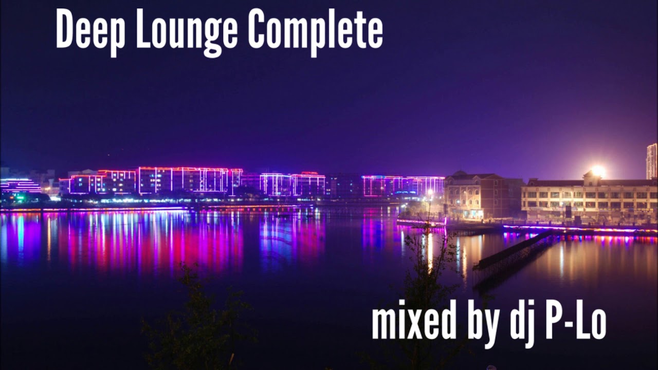 Deep Lounge Complete Revive - YouTube