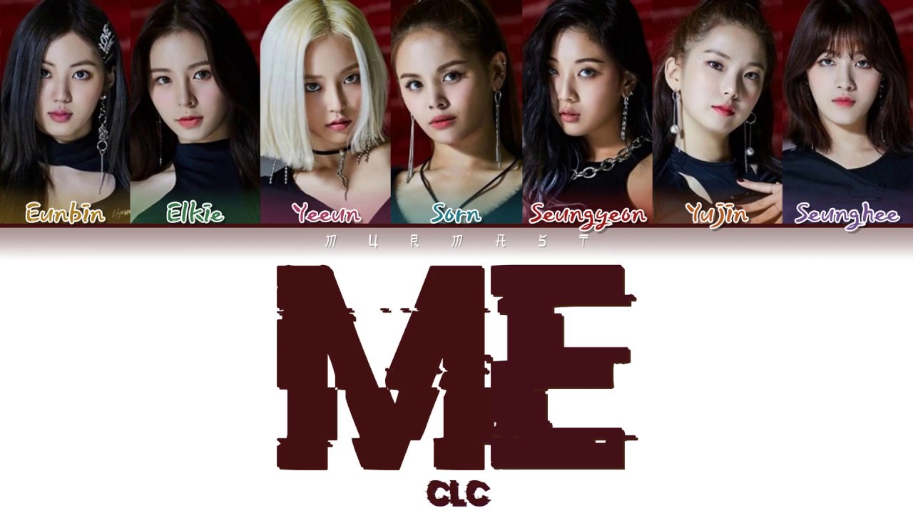 CLC (씨엘씨) - Me (美) (Color Coded Lyrics Eng/Rom/Han/가사) - YouTube