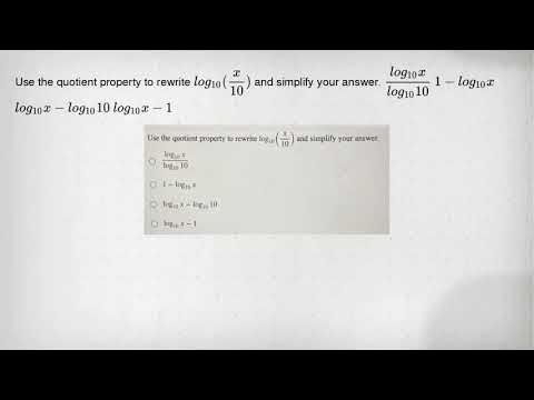 Use the quotient property to rewrite log_(10)((x)/(10)) and simplify your answer. (log_(10)x ...