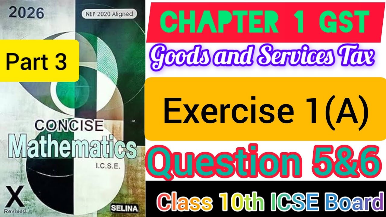 Chapter 1 GST ( Goods and Services Tax) Exercise 1A Class 10 icse ...