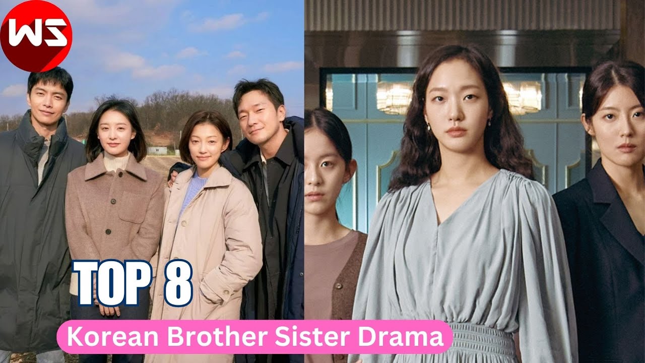 Top 8 South Korean sister brother drama | Korean Brother sister, step ...
