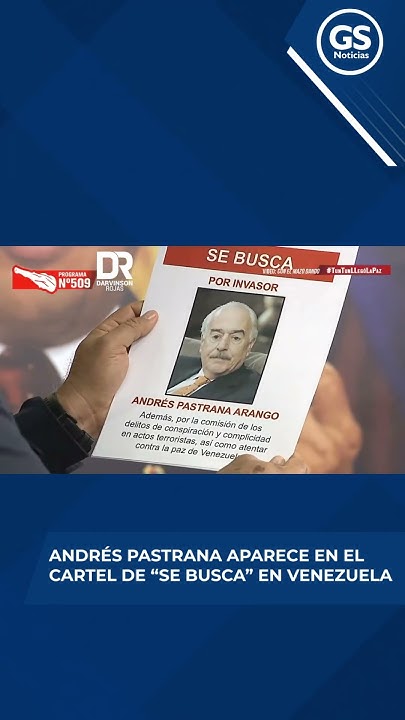 ANDRÉS PASTRANA APARECE EN EL CARTEL DE “SE BUSCA” EN VENEZUELA - YouTube