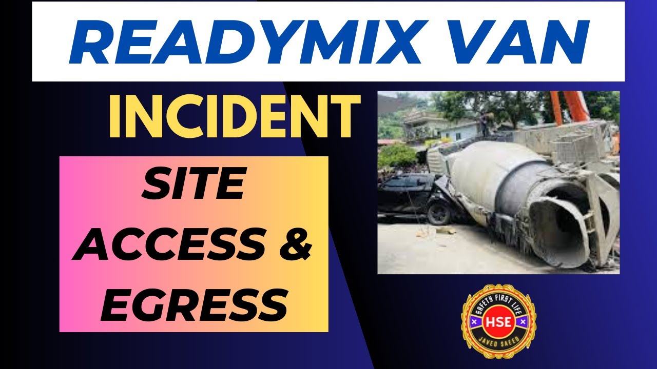 Readymix van Incident | Why site access and egress are important? # ...