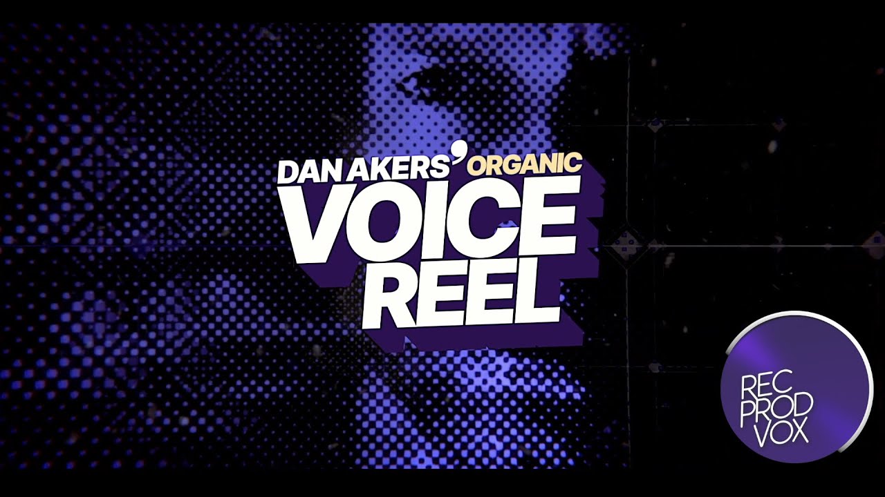 Dan Akers Organic Voicereel - May 2022 Update - YouTube