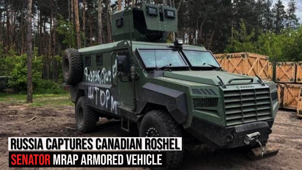 Russia Captures Canadian Roshel Senator MRAP Armored Vehicle from ...