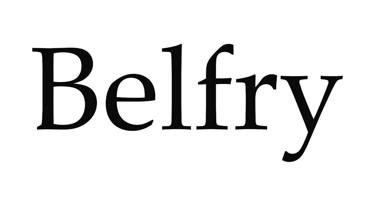 How to Pronounce Belfry - YouTube