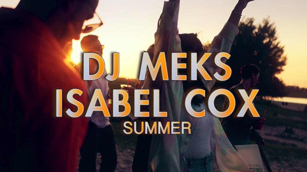 Meks & Isabel Cox - Summer (Official Music Video) - YouTube
