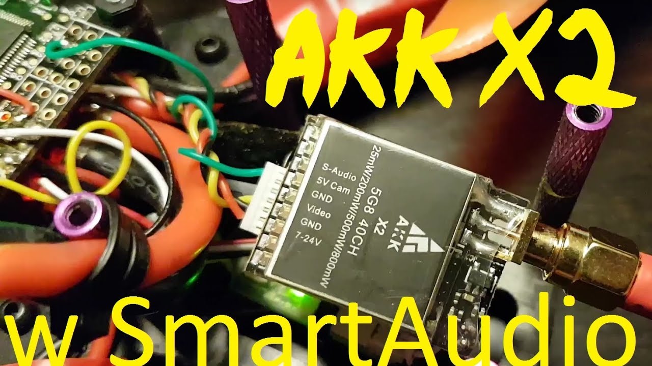 AKK X2 VTX with Smart Audio controll of VTX trough BF OSD or Taranis ...