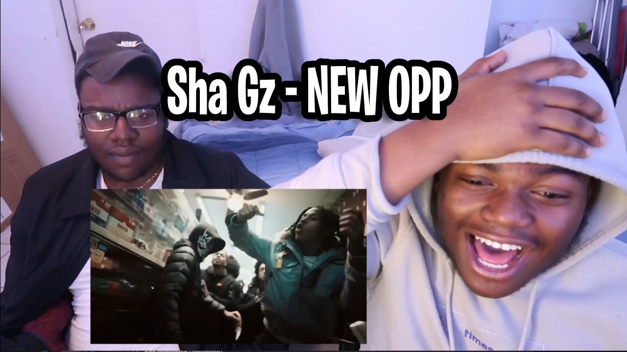 FIRST TIME REACTING TO Sha Gz - NEW OPP (Official Music Video) - YouTube