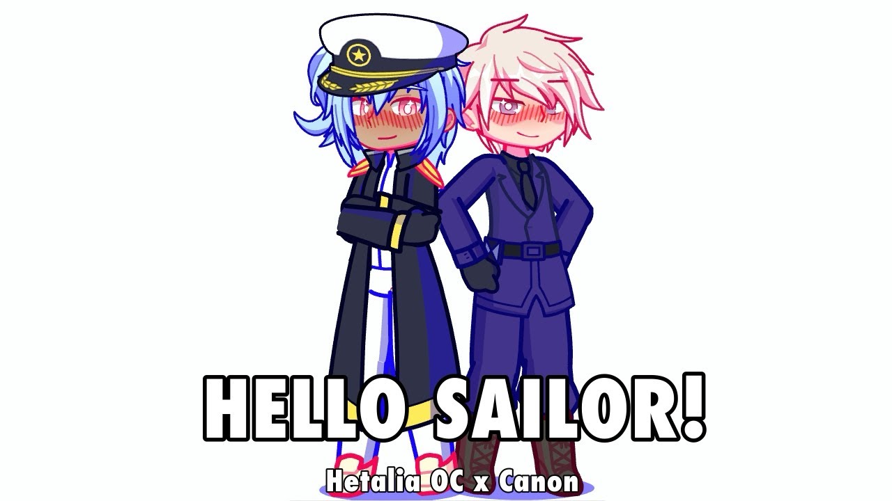 Hello Sailor Meme||Hetalia OC x Canon - YouTube