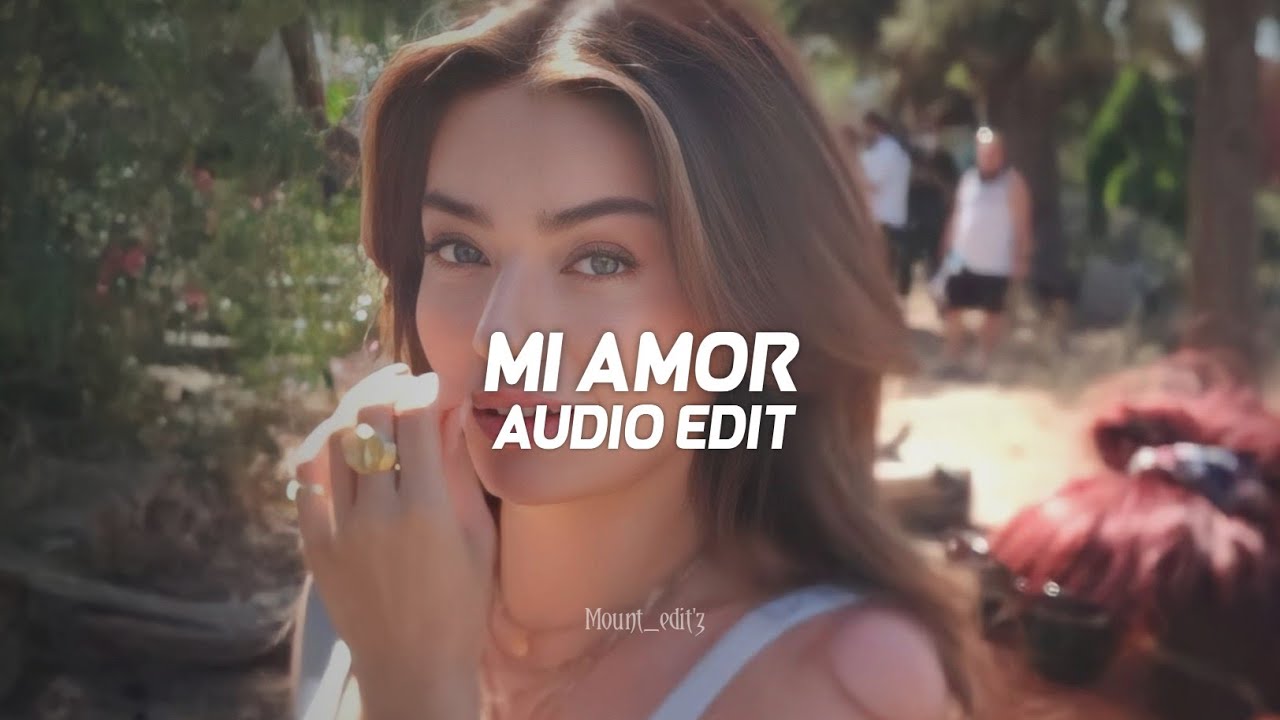 mi amor「edit audio」 - YouTube