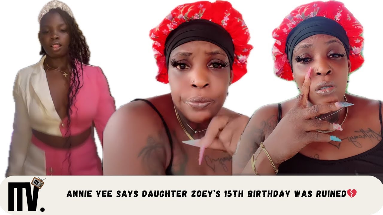 ANNIE YEE SAYS DAUGHTER ZOEY’S 15TH BIRTHDAY WAS RUINED💔 - YouTube