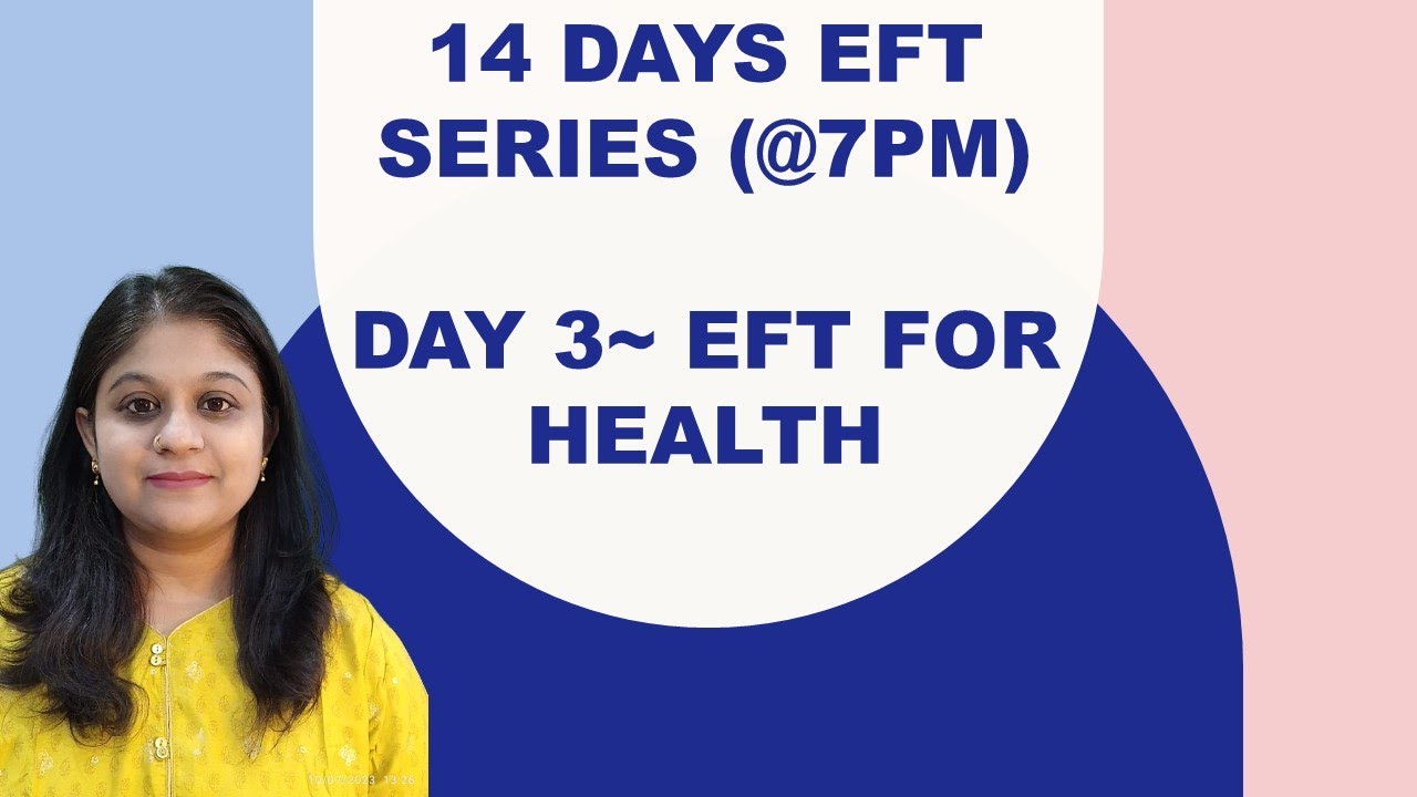 DAY 3~ EFT FOR HEALTH {14 DAYS EFT SERIES (@7PM)} #eft #healer #viral #sprituality #happy - YouTube