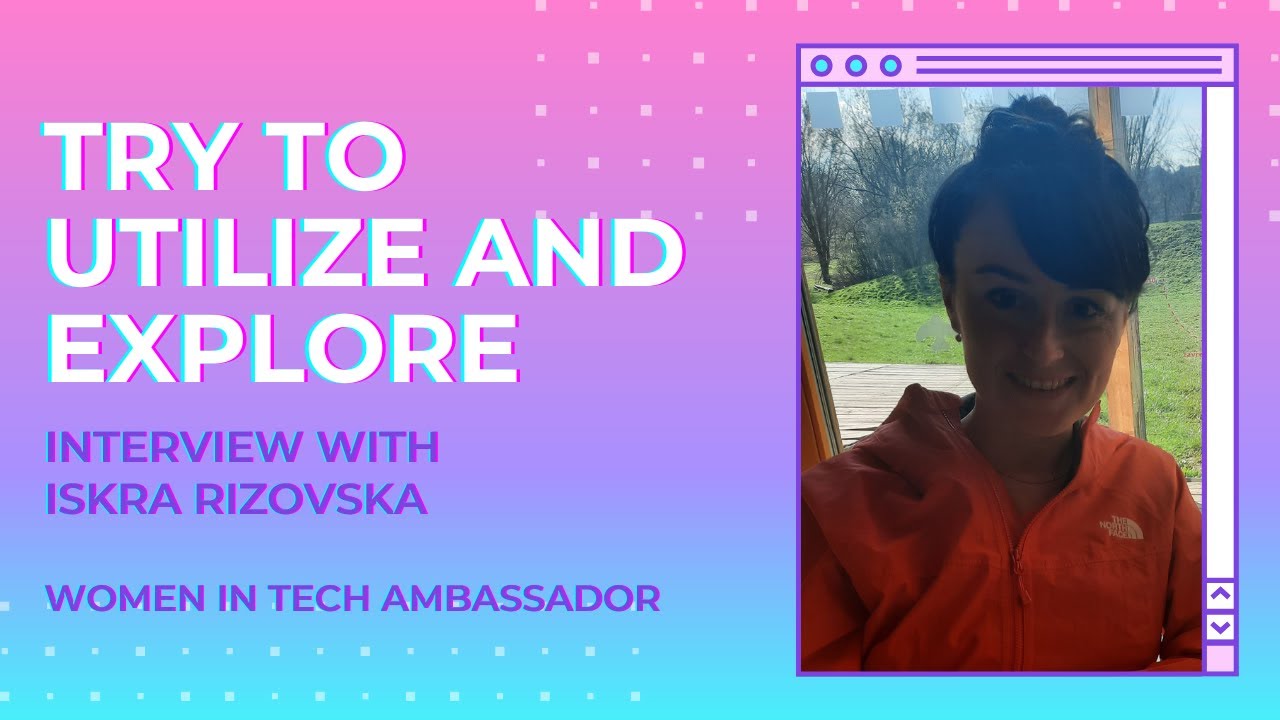 Interview with Iskra Rizovska: Women In Tech and new trends in IT - YouTube