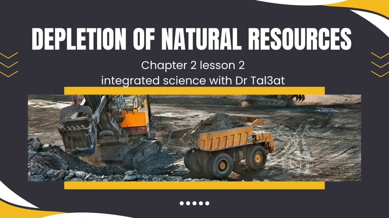 Integrated science chapter 2 lesson 2 ( Depletion of natural resources ) - YouTube