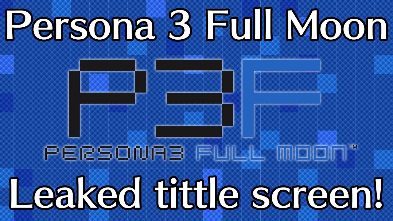 Persona 3 Full Moon (Remake), Leaked Tittle Screen - YouTube